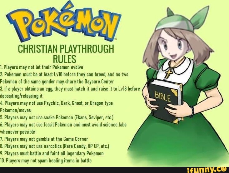 CHRISTIAN PLAYTHROUGH RULES Players may not let their Pokemon evalve 2 ...