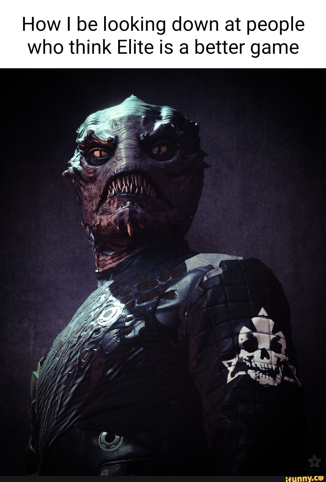 How I be looking down at people who think Elite is a better game - iFunny