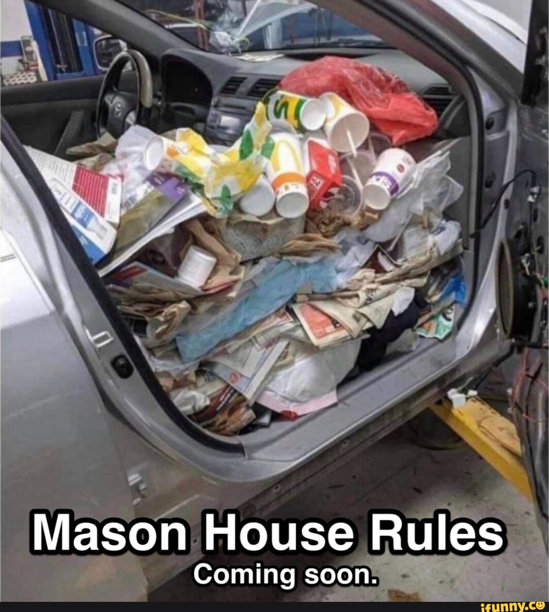 Mason House Rules Coming soon. - iFunny