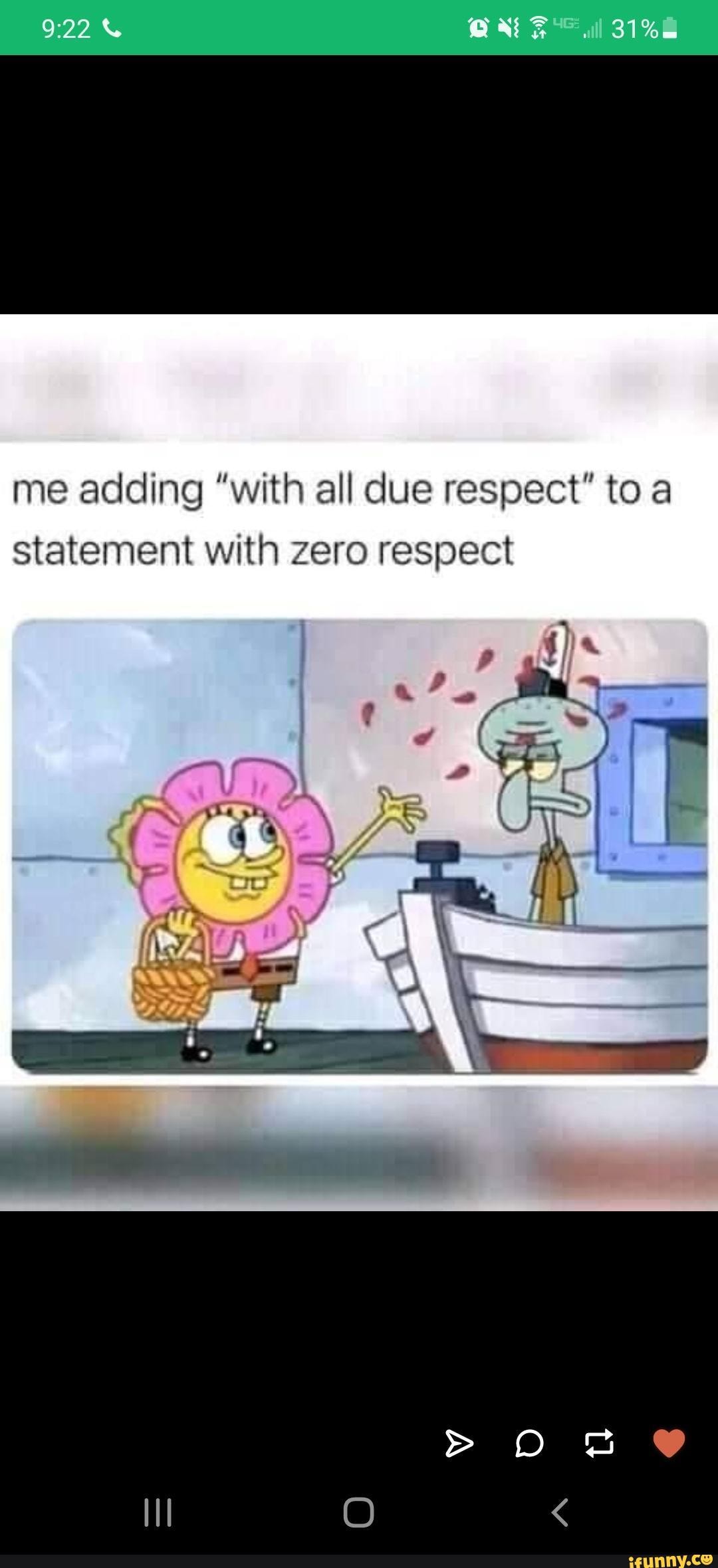 Stolen meme dump, part 1 - me adding "with all due respect" to a ...