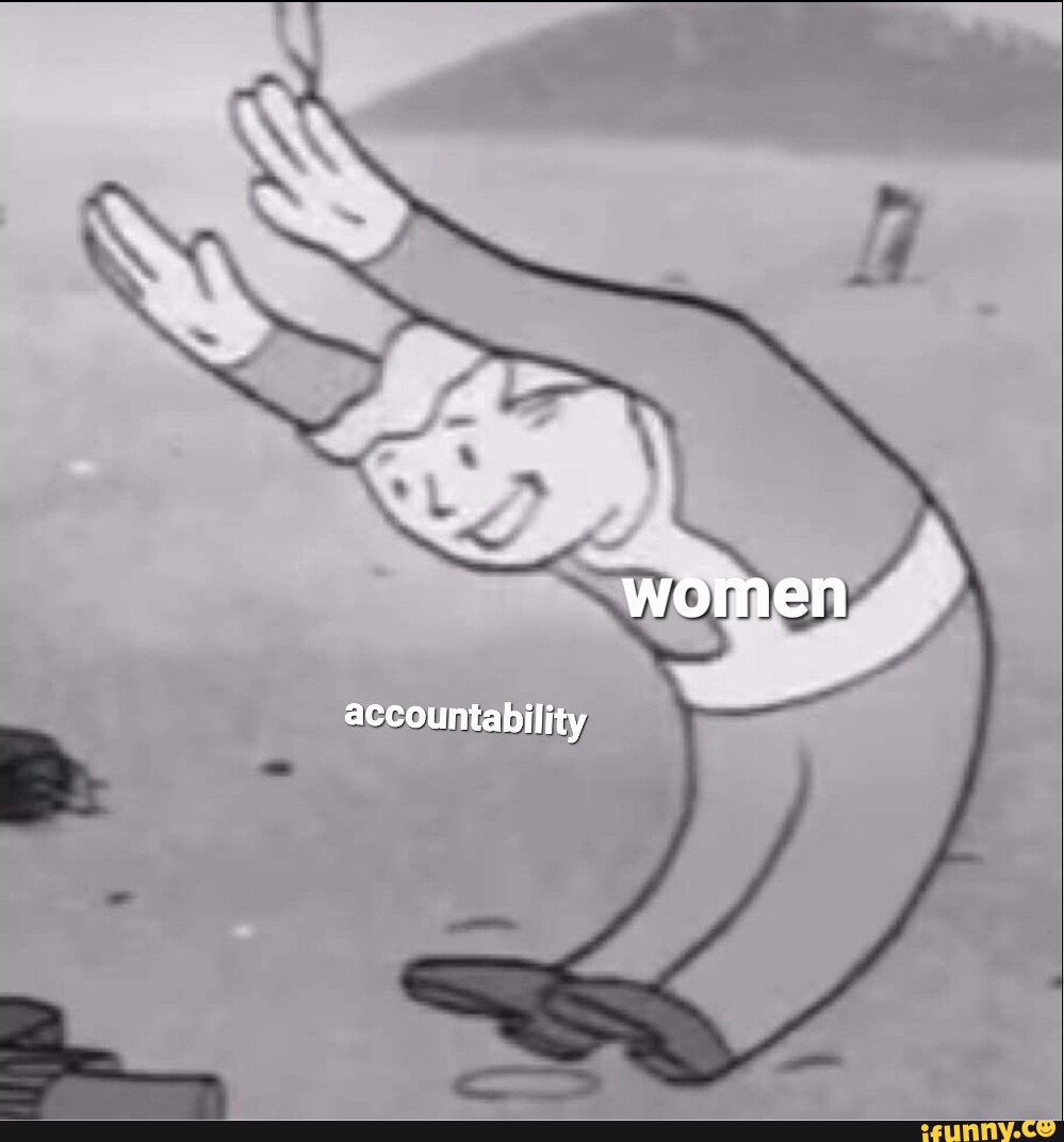 Women accountability - iFunny