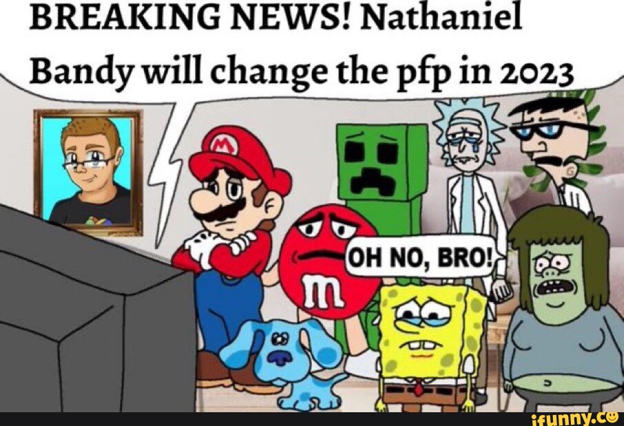 BREAKING NEWS! Nathaniel Bandy will change the pfp in 2023 (OH OH NO ...