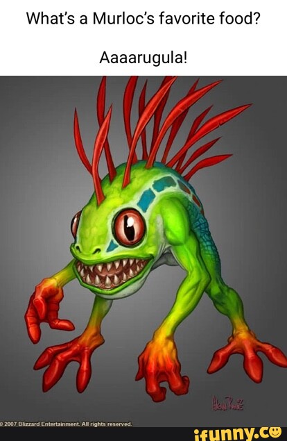 Murloc memes. Best Collection of funny Murloc pictures on iFunny
