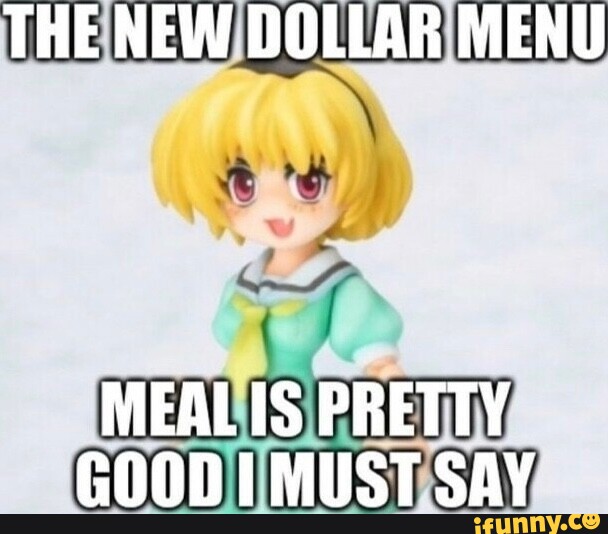 THE NEW DOLLAR MENU MEAL IS PRETTY GO00D I MUST SAY - iFunny