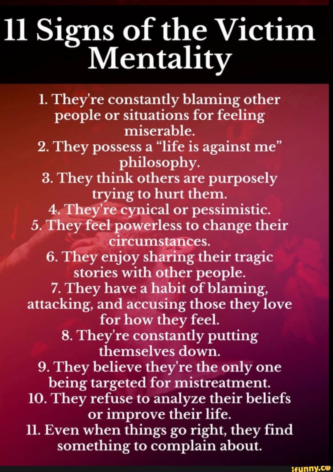11 Signs of the Victim Mentality 1. They're constantly blaming other ...