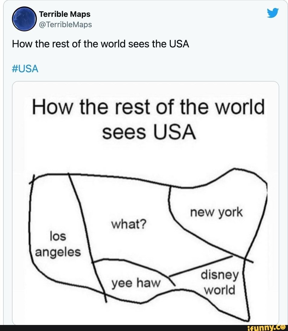 Terrible Maps @TerribleMaps How the rest of the world sees the USA #USA ...