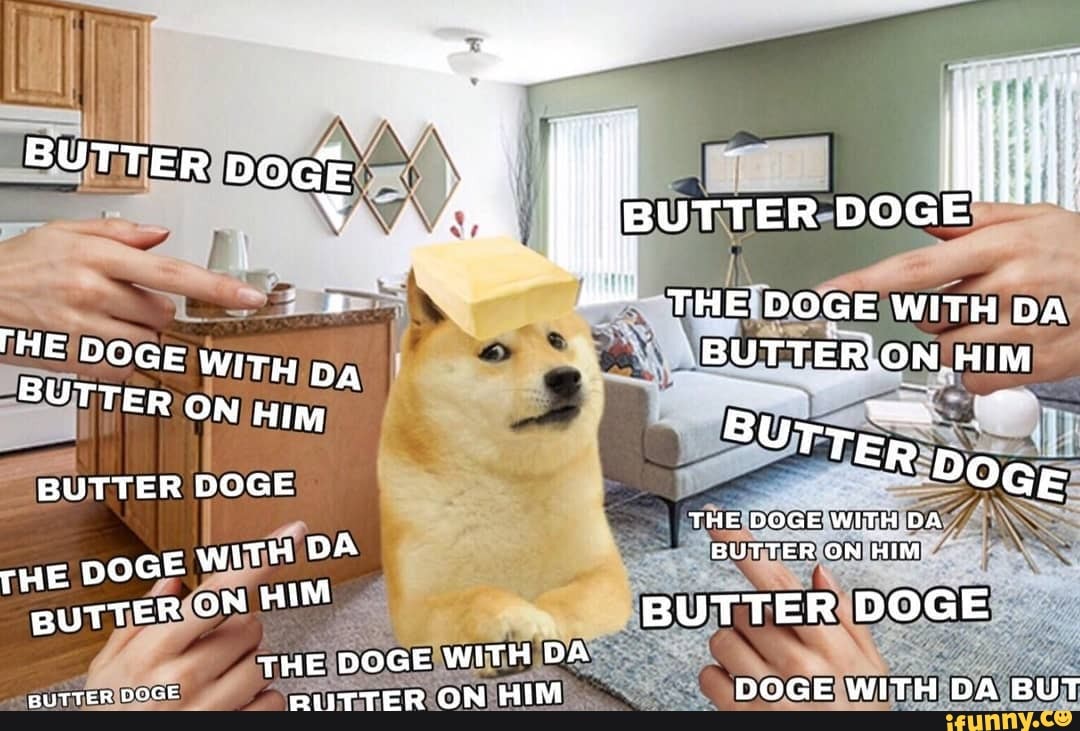 Alb I; BUTTER DogE \WF I PUTTER DOGE THE DOGE WITH DA THE DOGE DA ...