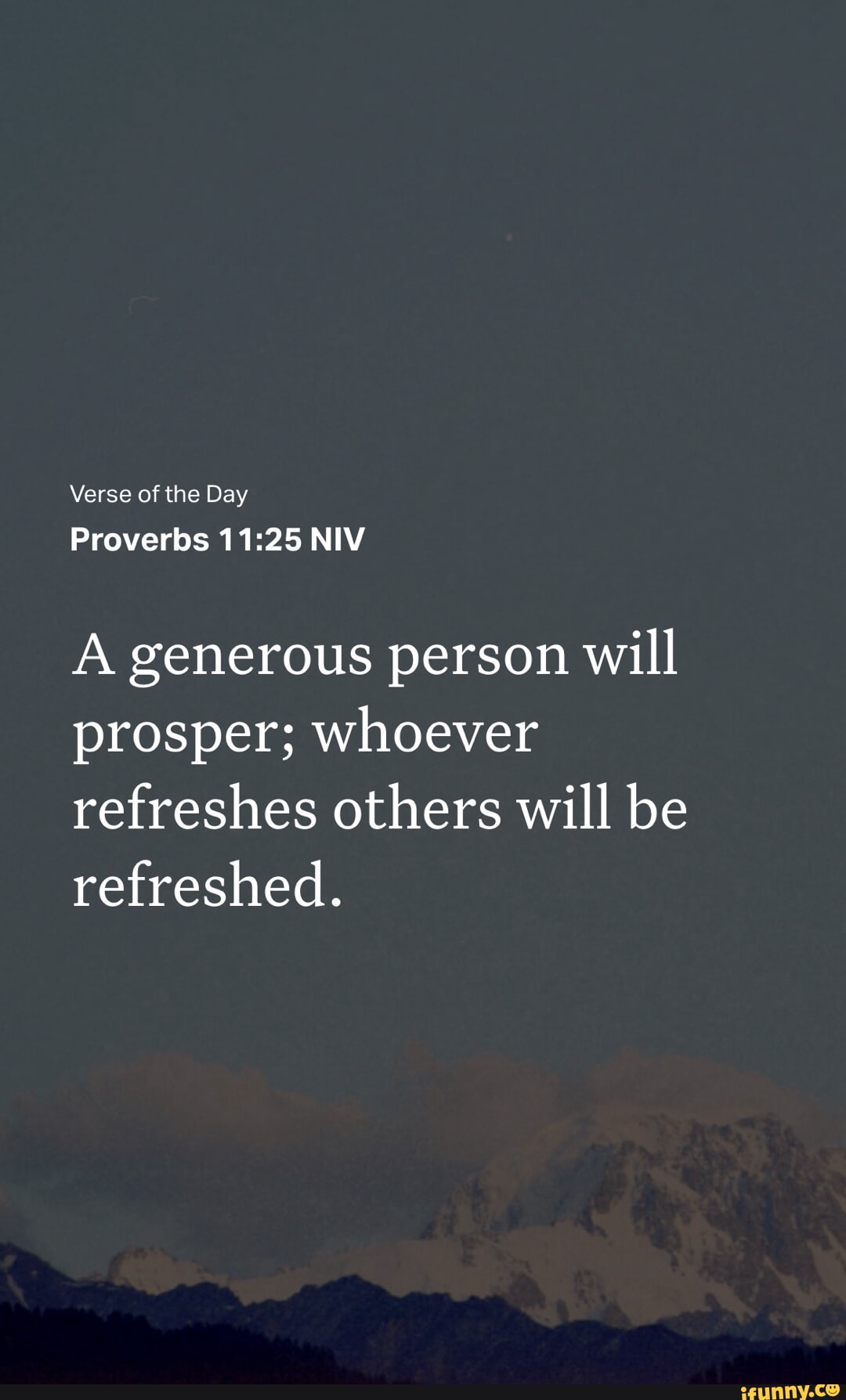 Verse of the Day Proverbs NIV A generous person will prosper; whoever ...