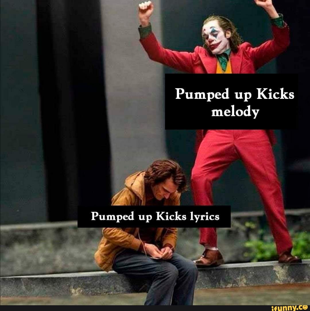 Pumped up Kicks - iFunny
