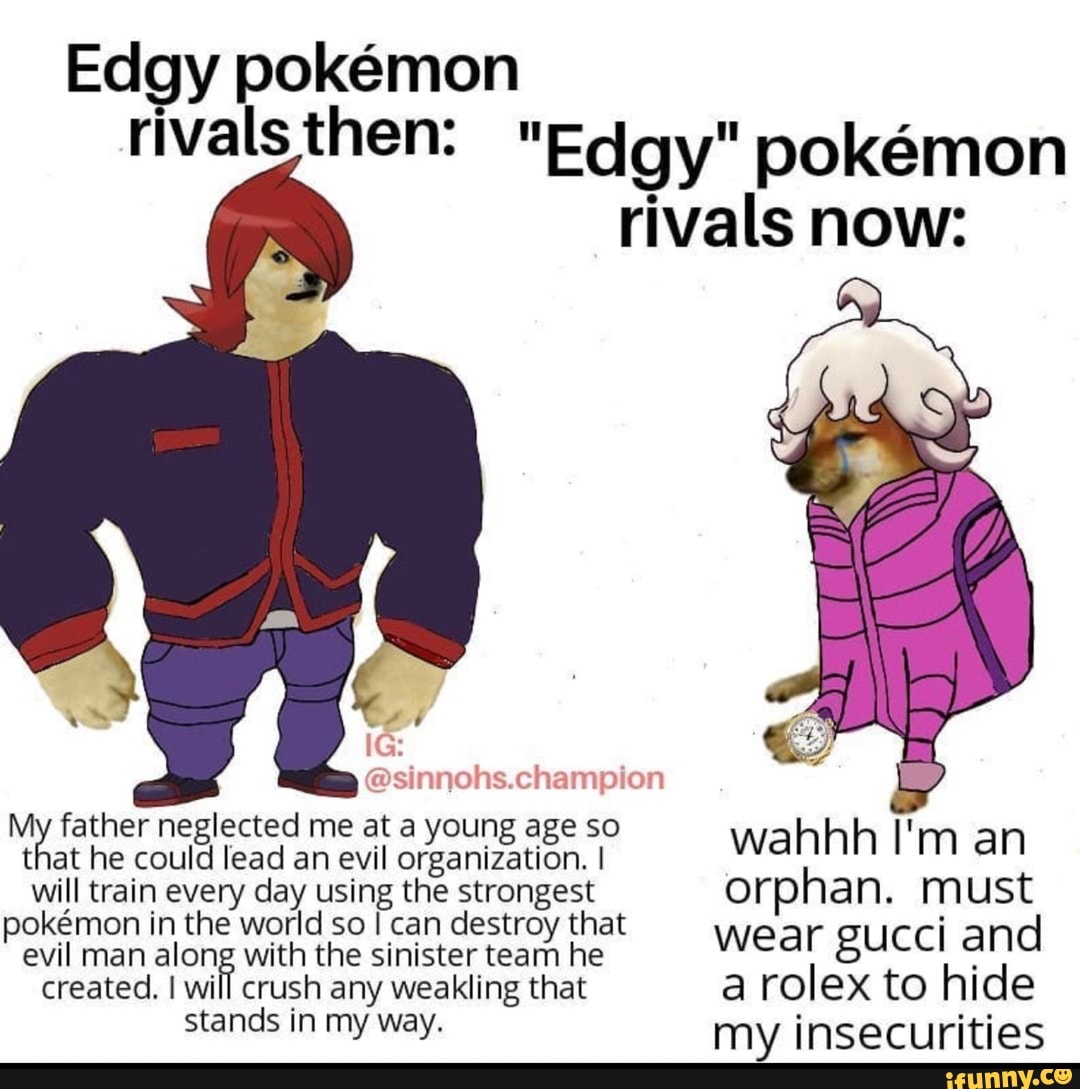 Edgy pokémon "Edgy" pokémon rivals now: @sinnohs.champion My father ...