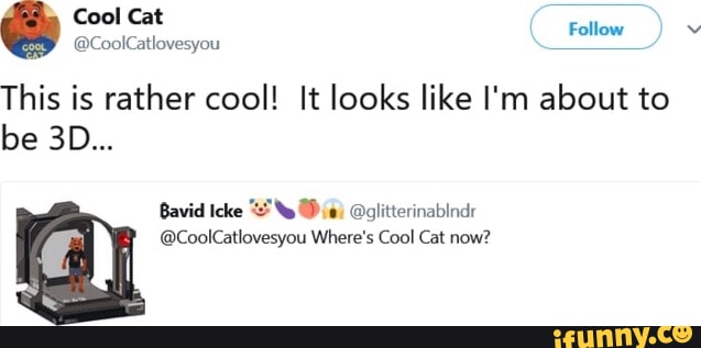 Cool Cat Follow @CoolCatlovesyou This is rather cool! It looks like I'm ...
