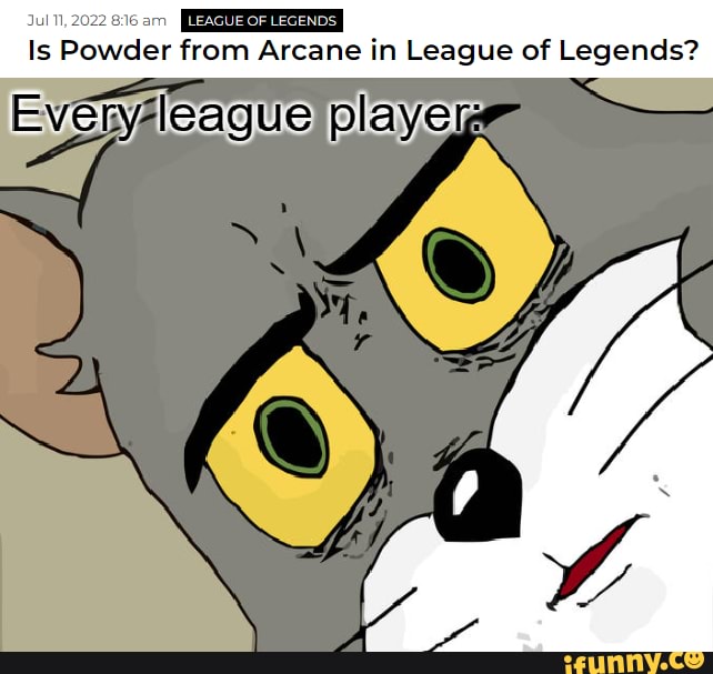 Jul, 2022 am LEAGUE OF LEGENDS player Is Powder from Arcane in League ...
