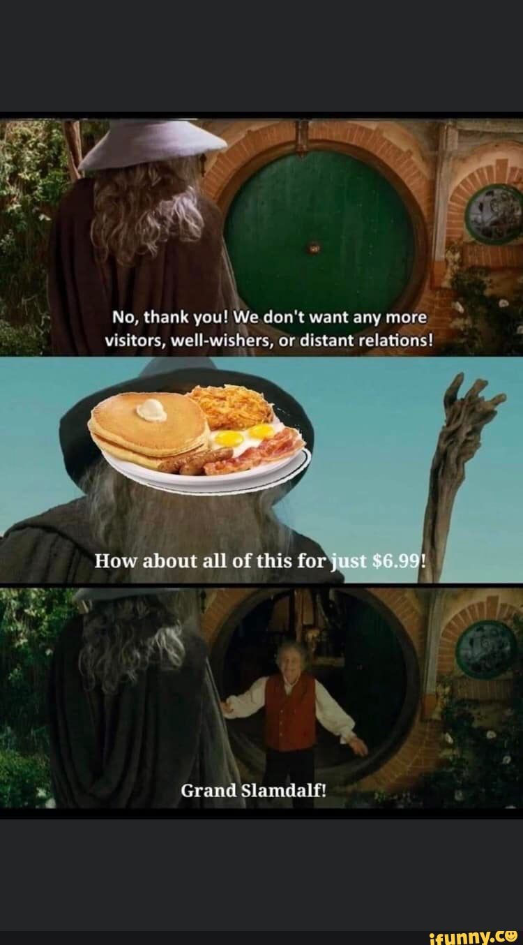 LotR dump, just cause. - No, thank you! We don't want any more visitors ...