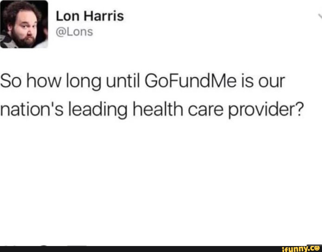 Gofundme memes. Best Collection of funny Gofundme pictures on iFunny