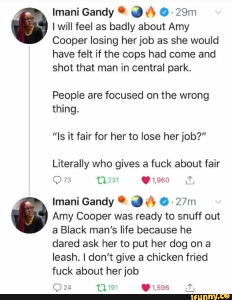 I will feel as badly about Amy Cooper losing her job as she would have ...