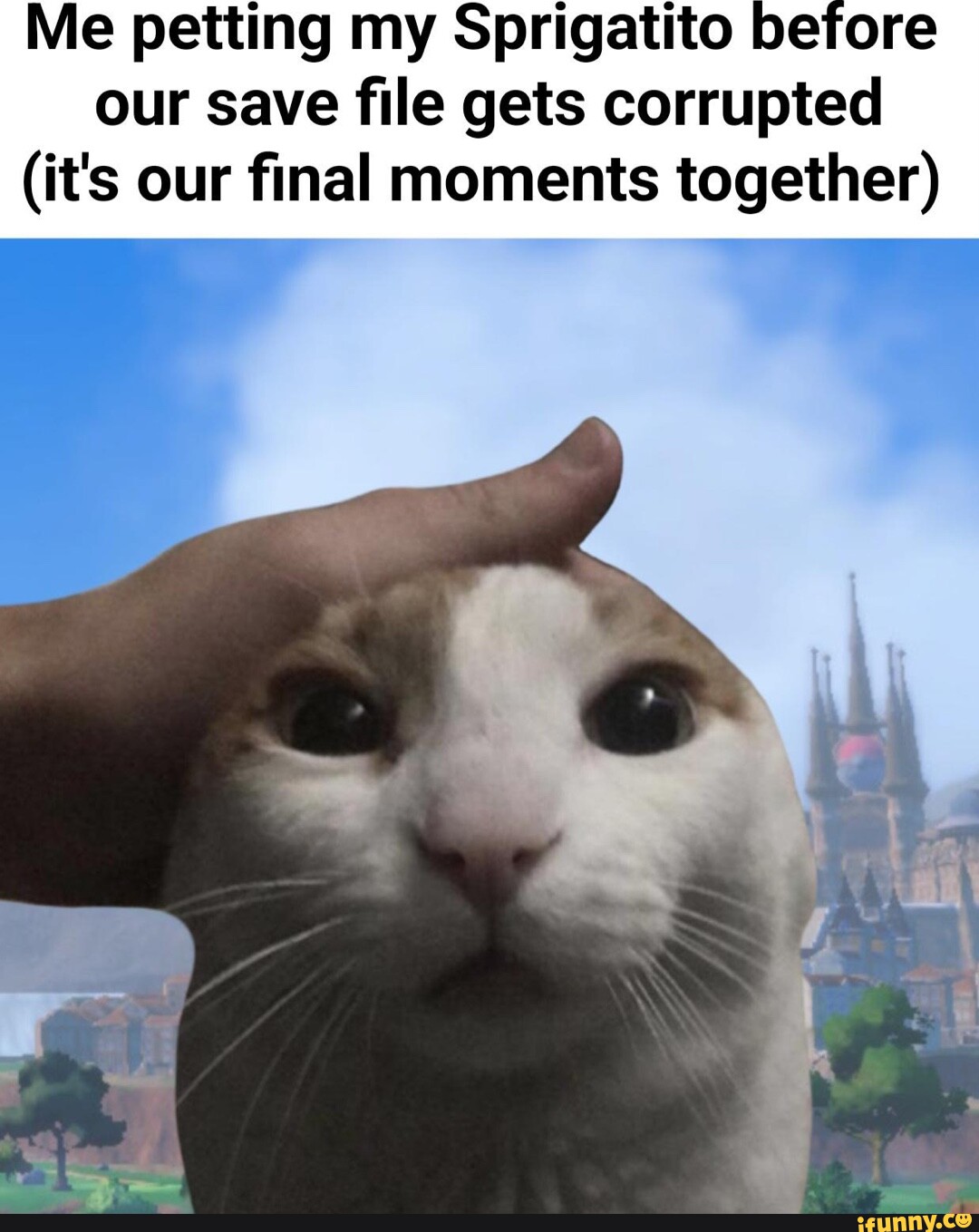 Me petting my Sprigatito before our save file gets corrupted (it's our ...