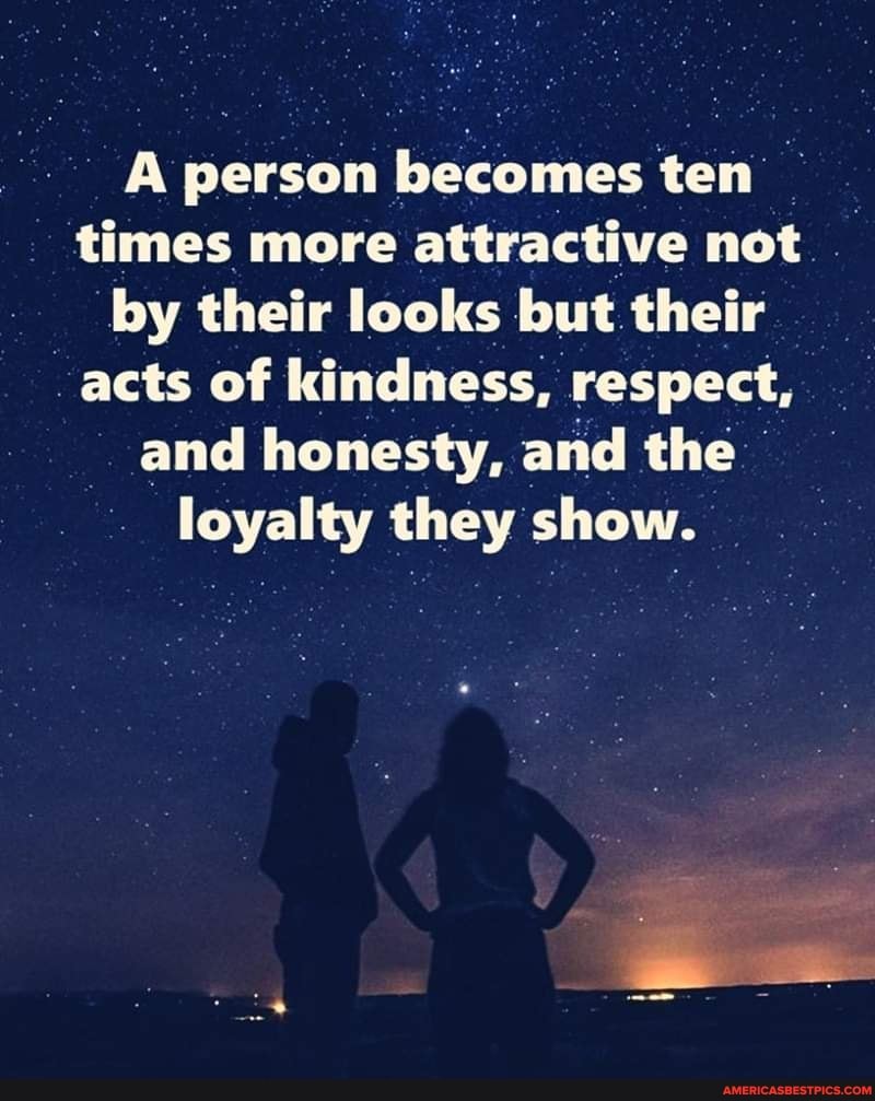 Person becomes ten times more attractive not by their looks but their ...