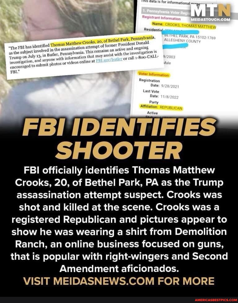 FBI IDENTIFIES SHOOTER FBI officially identifies Thomas Matthew Crooks ...