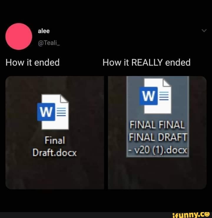 How it ended How it REALLY ended we FINAL FINAL Final FINAL DRAFT Draft ...