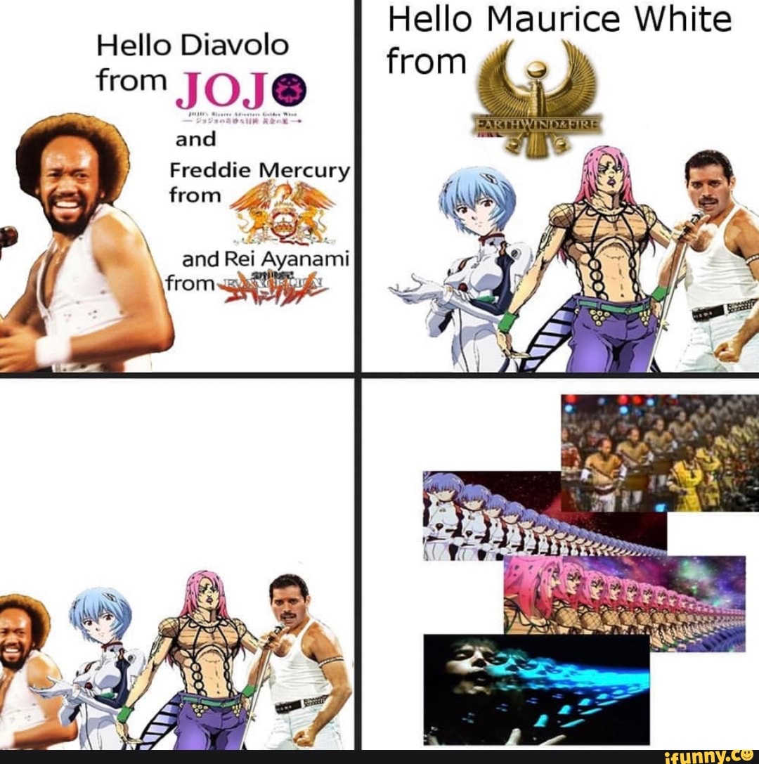 Hello Maurice White Hello Diavolo from JOJ. Freddie Mercury from 455 ...