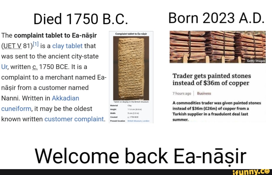 Died 1750 B.C. Born 2023 A.D. The complaint tablet to Ea-nasir - (WET ...