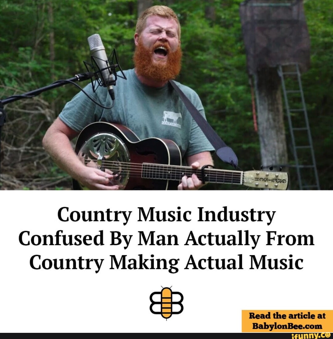 Country Music Industry Confused By Man Actually From Country Making ...