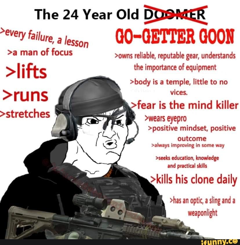 The 24 Year Old DOOMER GO-GETTER GOON every fai al ly failure a lesson ...