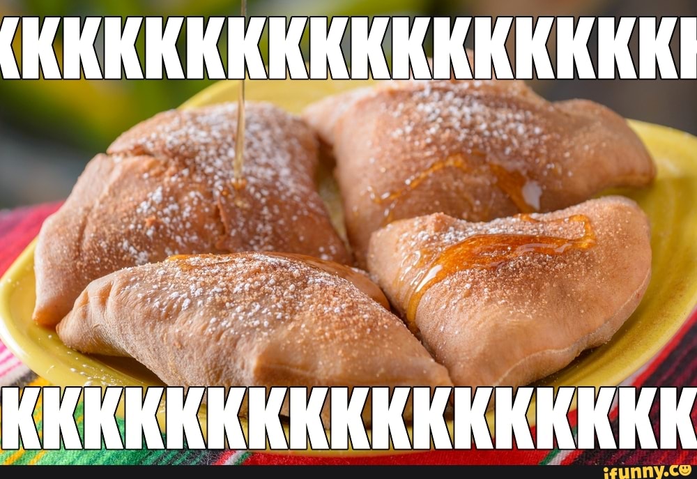 Sopaipilla memes. Best Collection of funny Sopaipilla pictures on iFunny