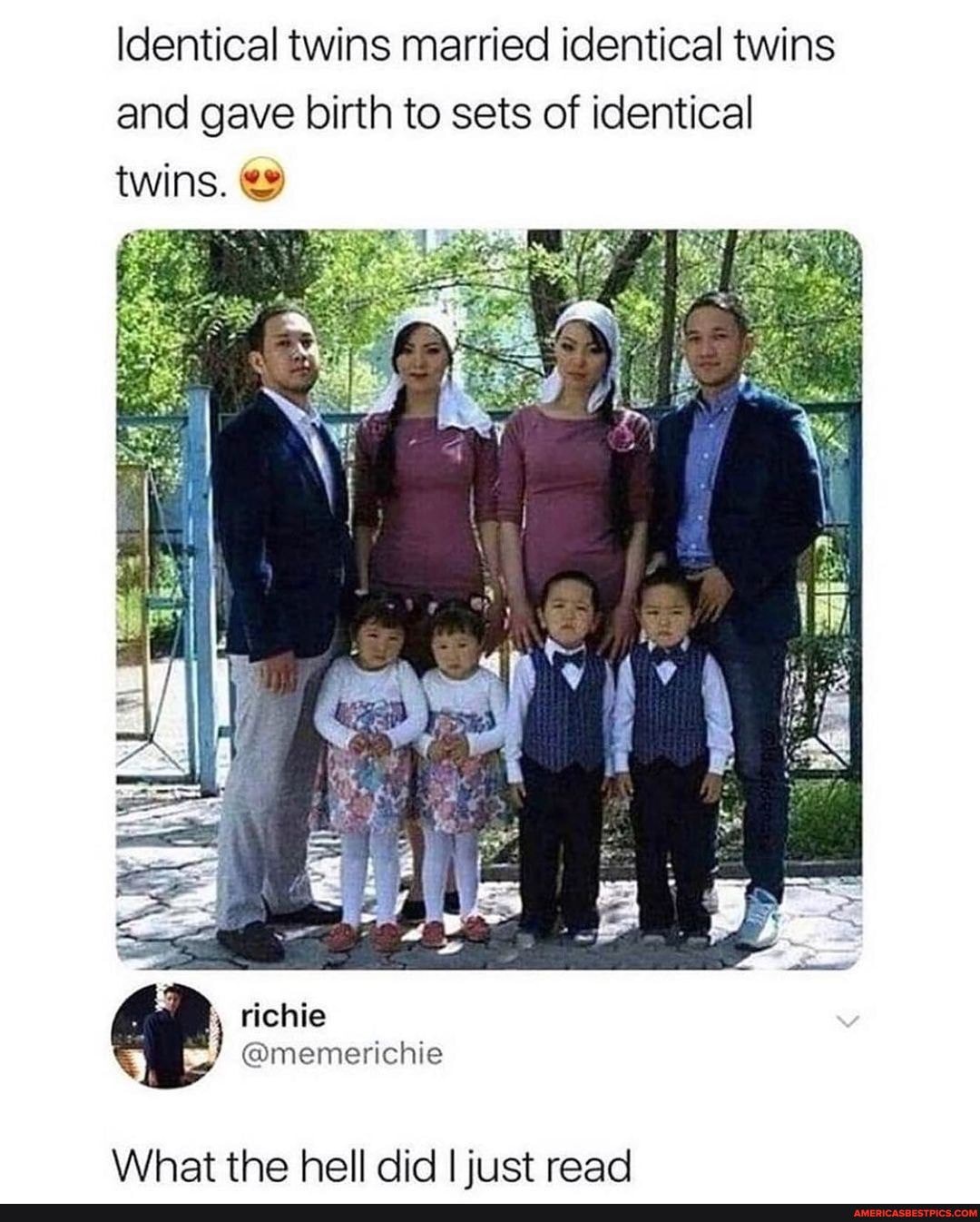 Al twins married identical twins and gave birth to sets of identical ...