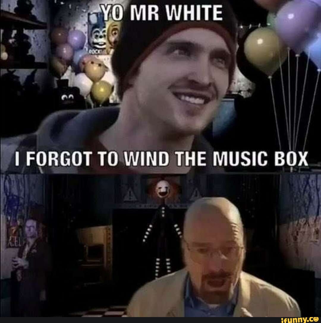 YO La \ I FORGOT TO WIND THE MUSIC BOX - iFunny