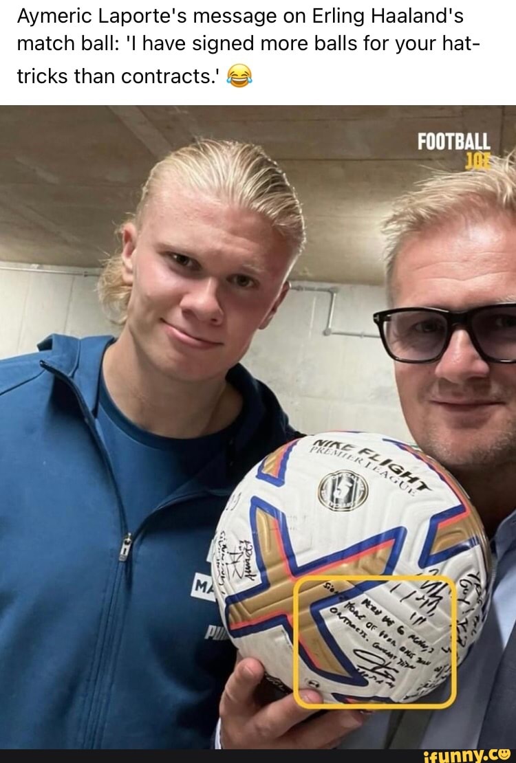 Aymeric Laporte's message on Erling Haaland's match ball: 'I have ...