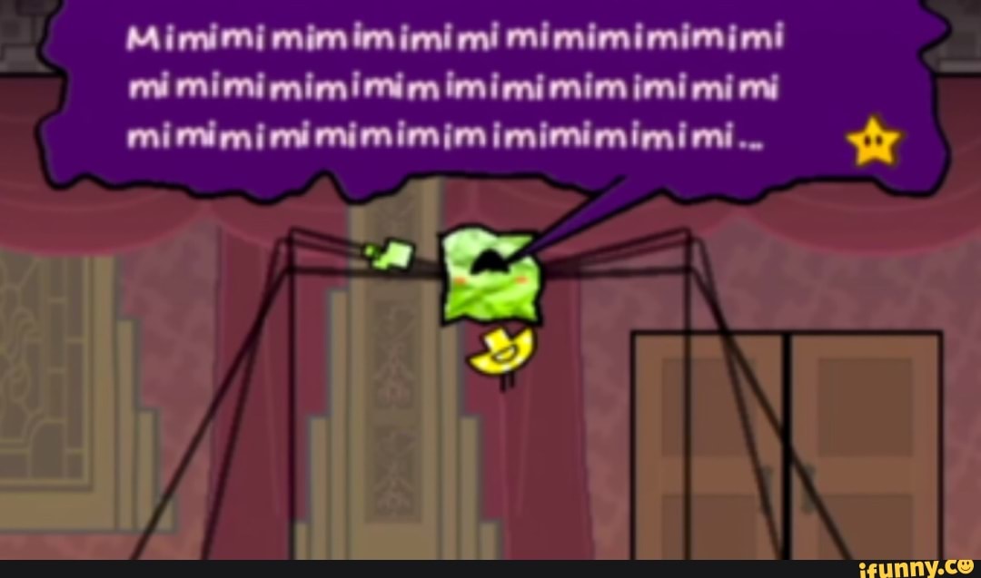 Mimimi mimimimi mi mimimimimimi mi mimi mimi mim imimi mim imi mimi ...