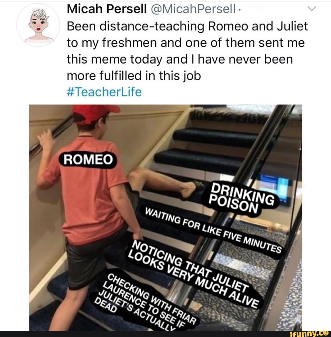 Micah Persell @MicahPersell - Been distance-teaching Romeo and Juliet ...