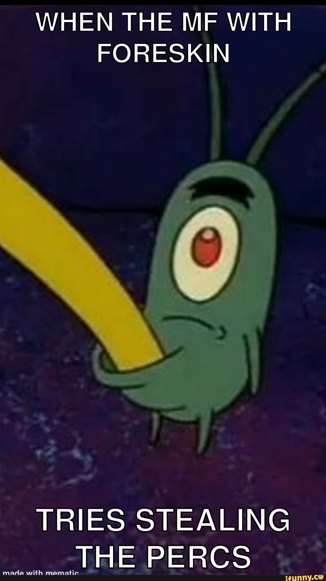 WHEN THE MF WITH FORESKIN TRIES STEALING THE PERCS mane with mamatic ...