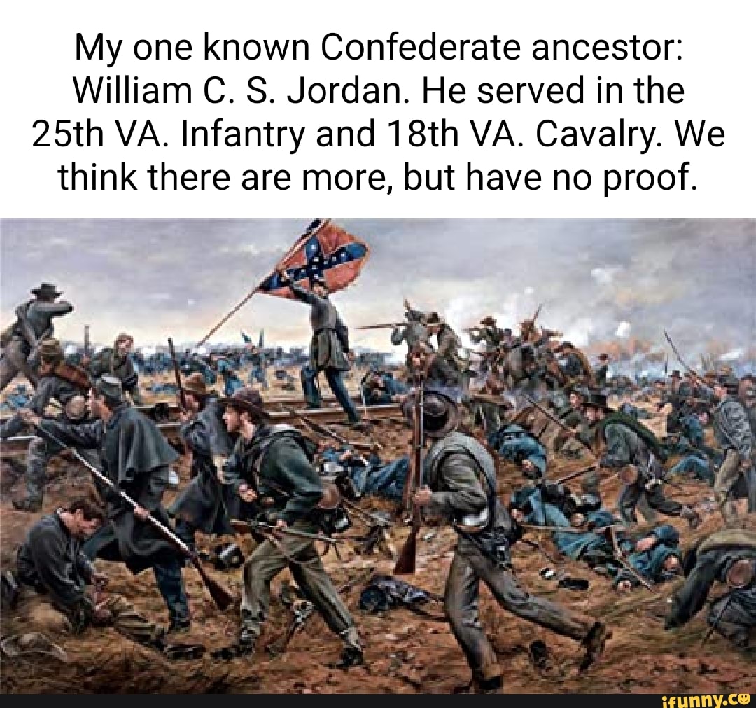 My one known Confederate ancestor: William C. S. Jordan. He served in ...