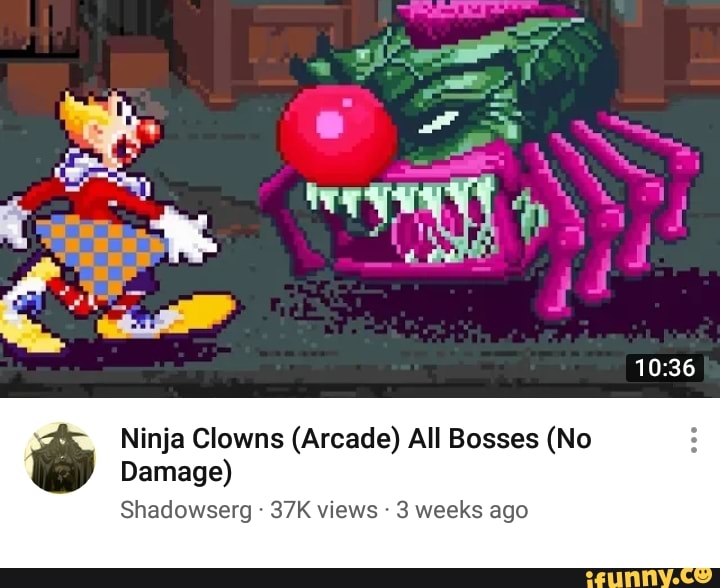 Ninja Clowns (Arcade) All Bosses (No Damage) Shadowserg 37K views 3 ...