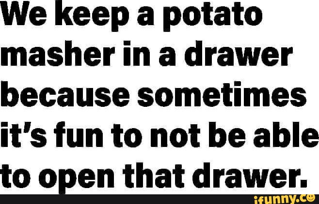 Drawer memes. Best Collection of funny Drawer pictures on iFunny