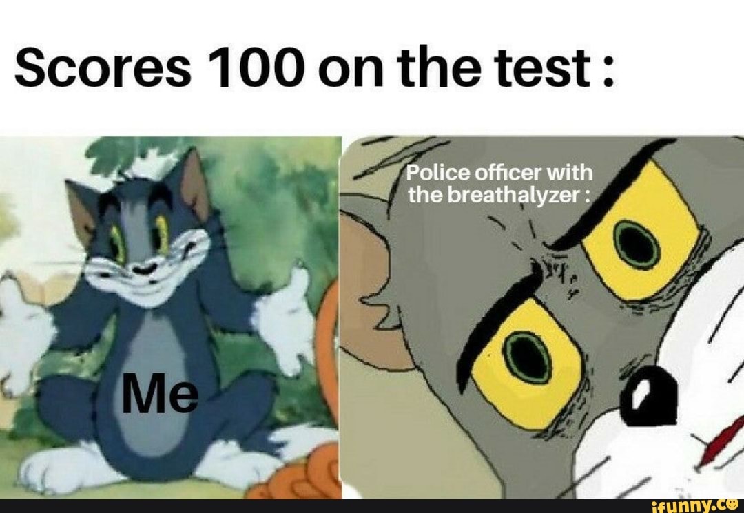 Scores 100 on the test : - iFunny
