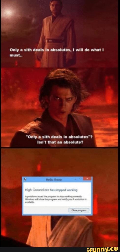 O Only a sith deais in absolutes, I will do what I must. "Only a sith ...