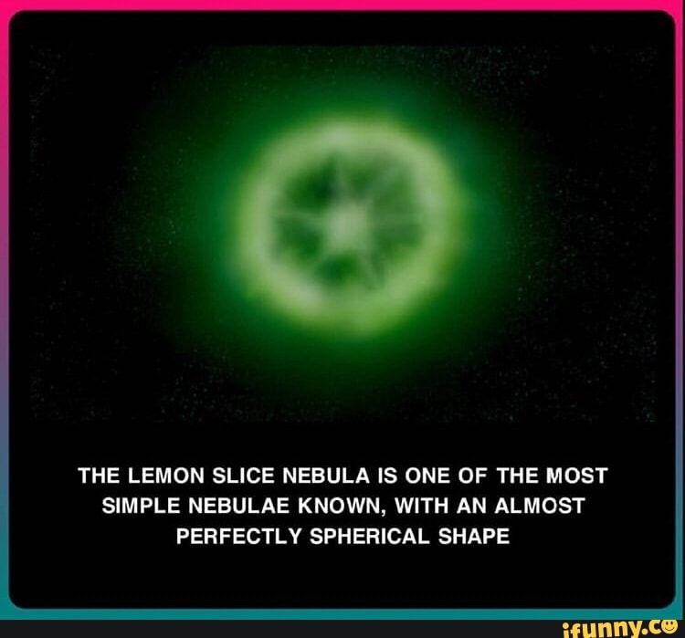 THE LEMON SLICE NEBULA IS ONE OF THE MOST SIMPLE NEBULAE KNOWN, WITH AN ...