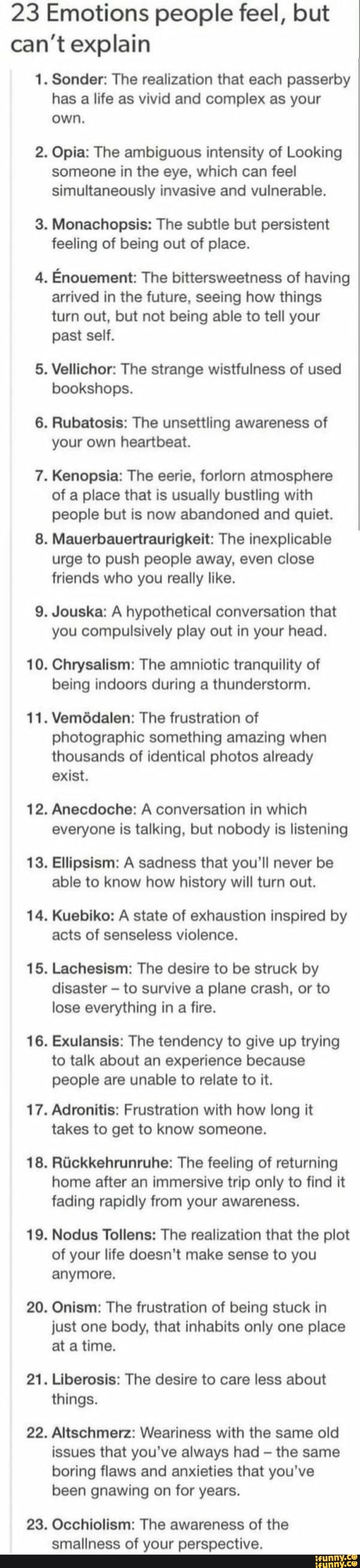 23 Emotions people feel, but can’t explain 1. Sonder: The realization ...