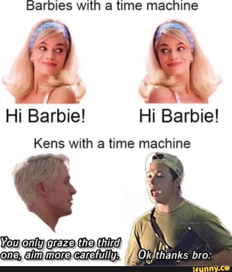 Barbies with a time machine Hi Barbie! Hi Barbie! Kens with a time ...