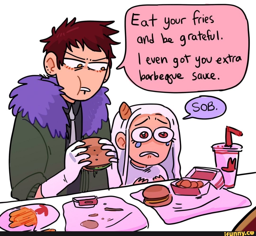 Eat your Fries and be grateful. I even gov You extra - iFunny