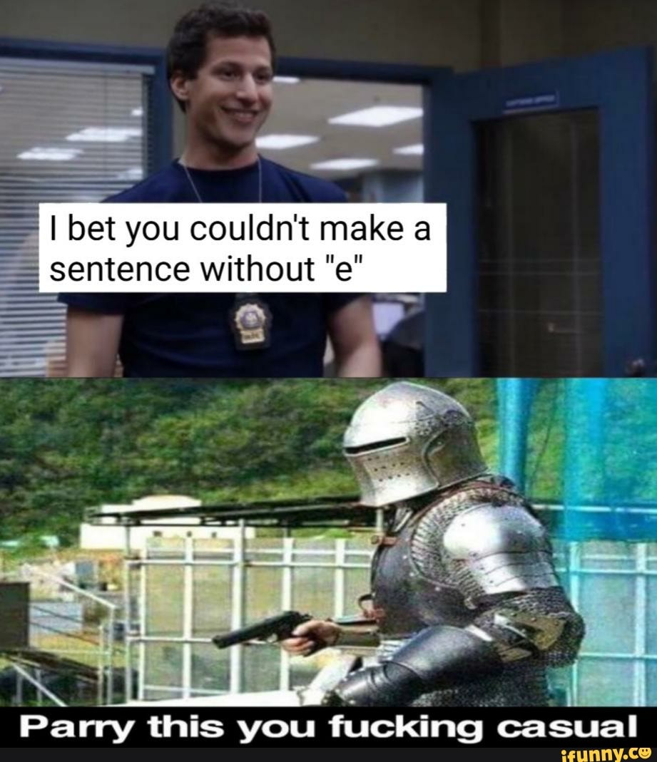 I bet you couldn't make a = sentence withoute Parry this you fuckmg ...