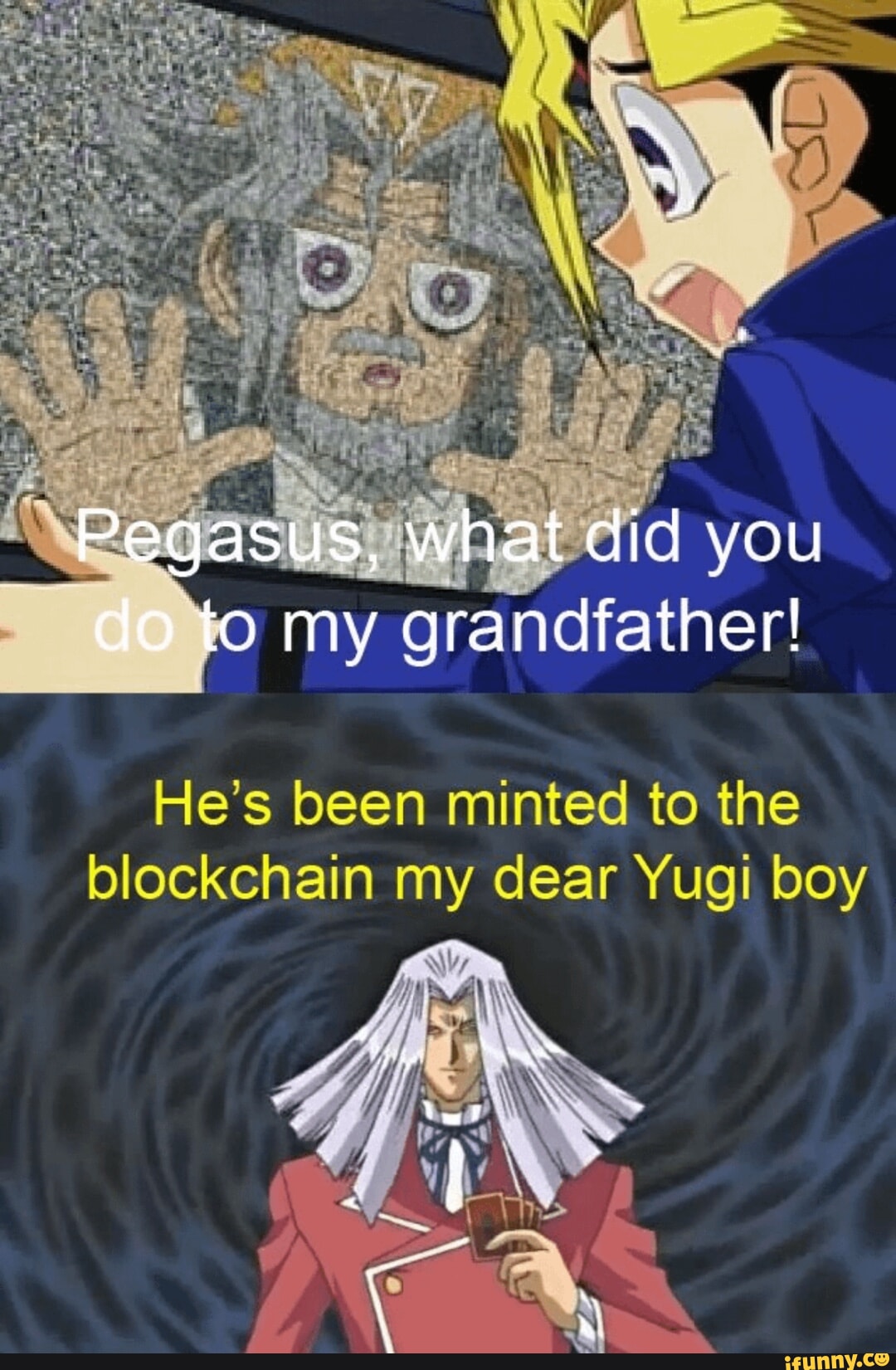 Did you do to my grandfather! He's been minted to the blockchain my dear Yugi boy - iFunny