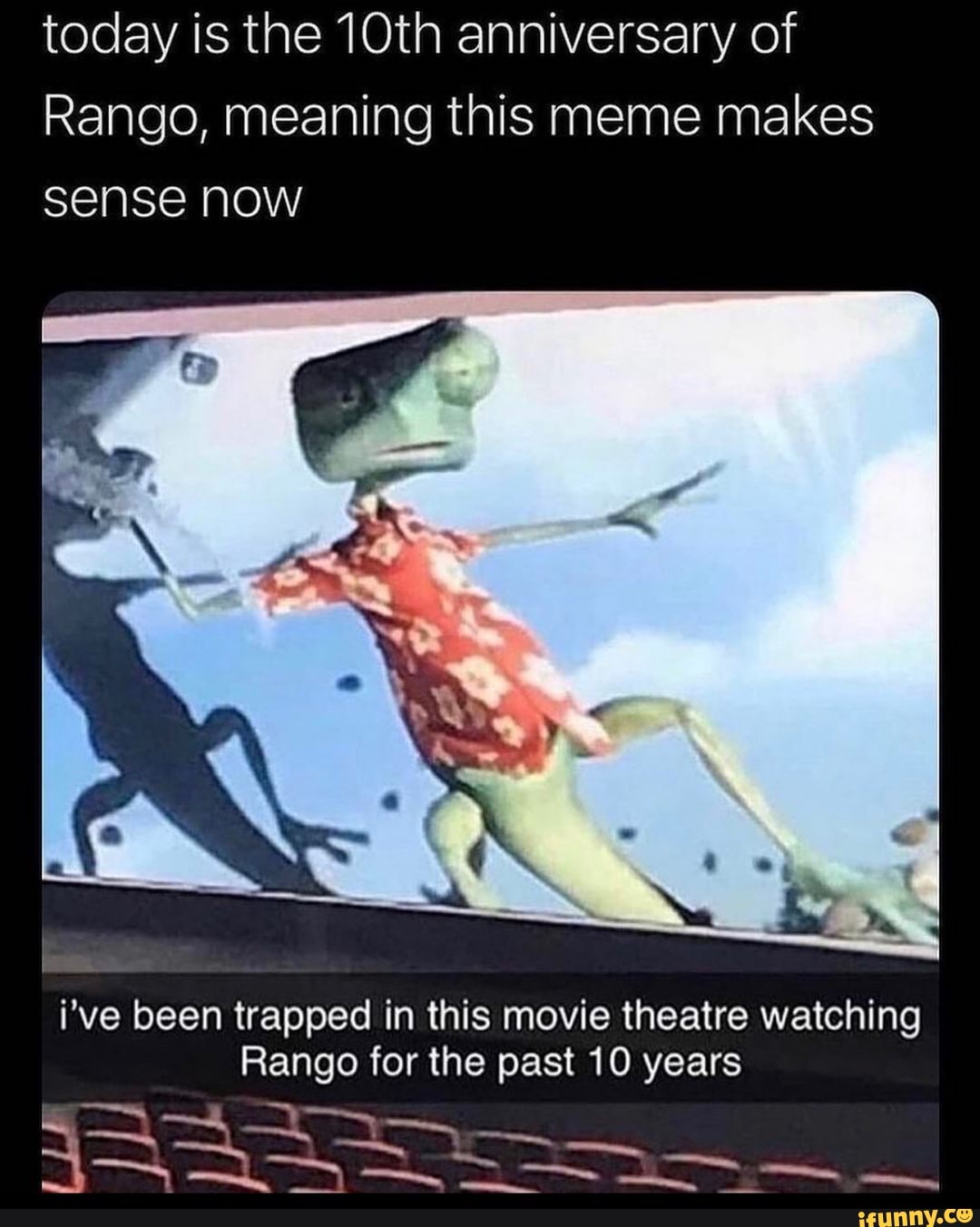 Today is the 10th anniversary of Rango, meaning this meme makes sense ...