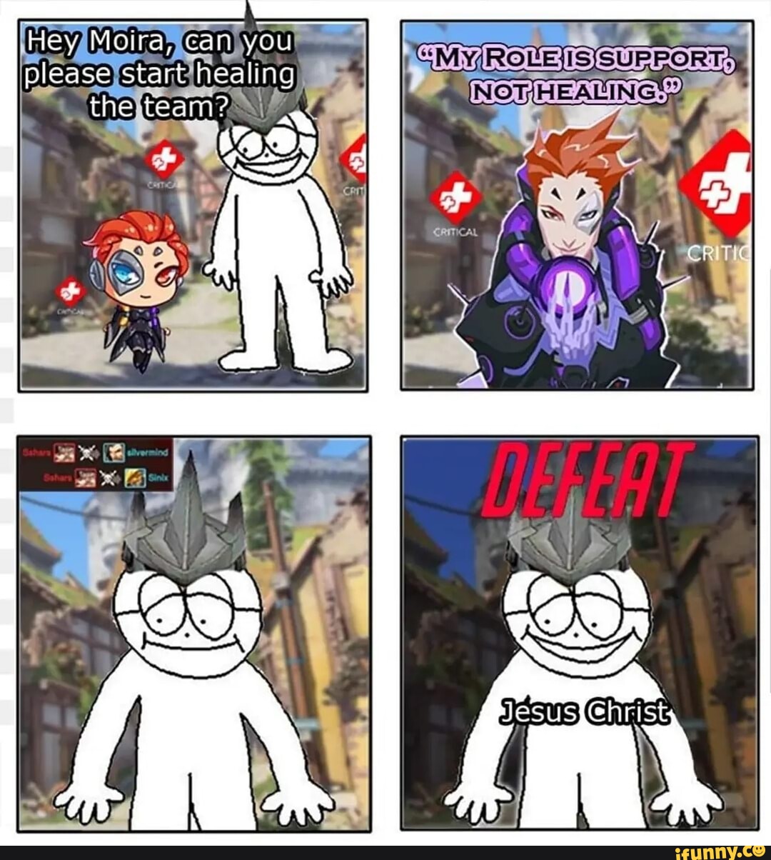 Hey Moira, can please start healing the team? - iFunny