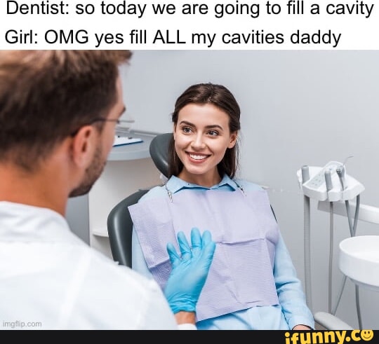 Cavities memes. Best Collection of funny Cavities pictures on iFunny