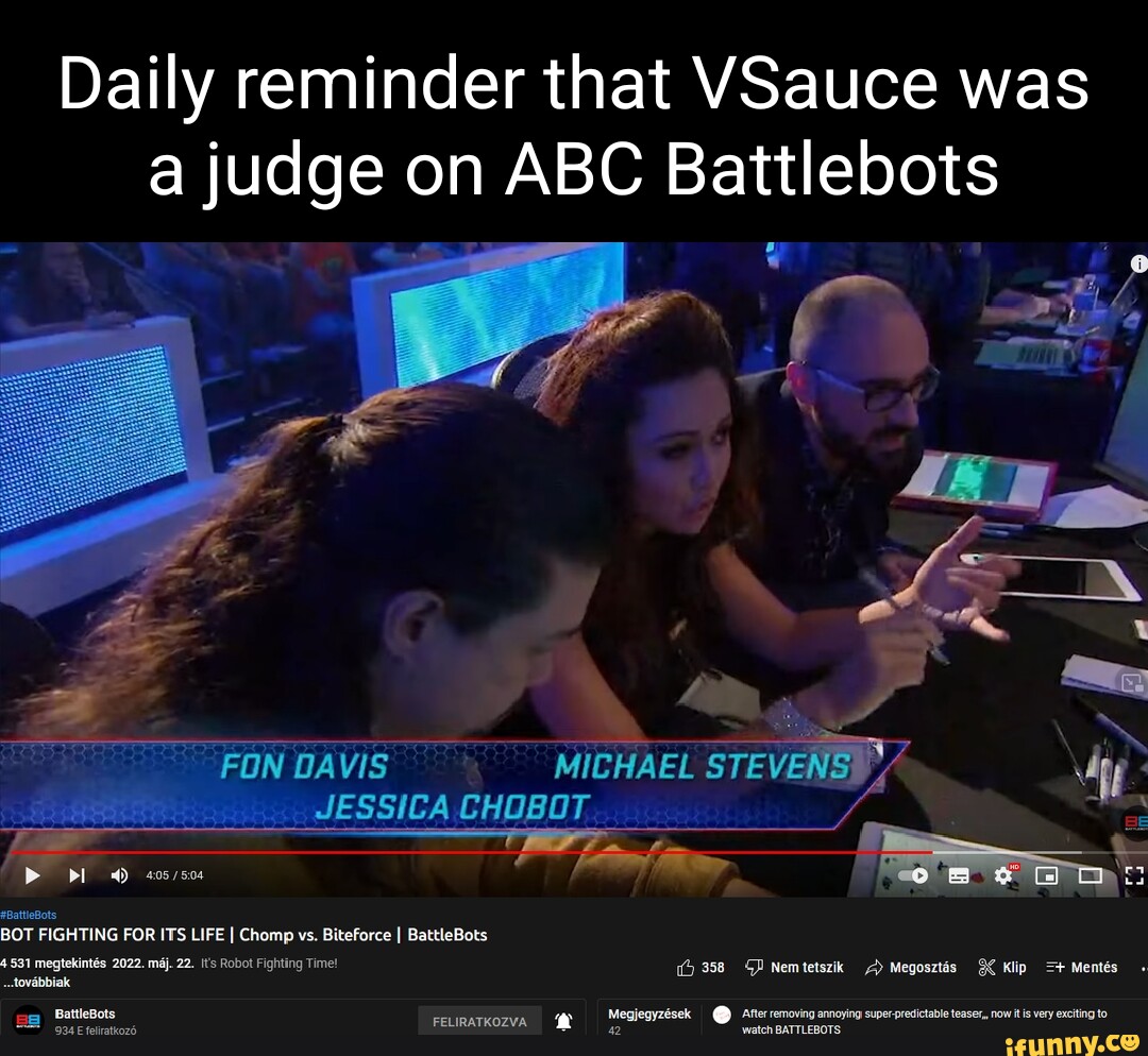 Daily Reminder That Vsauce Was A Judge On Abc Battlebots Fon Davis
