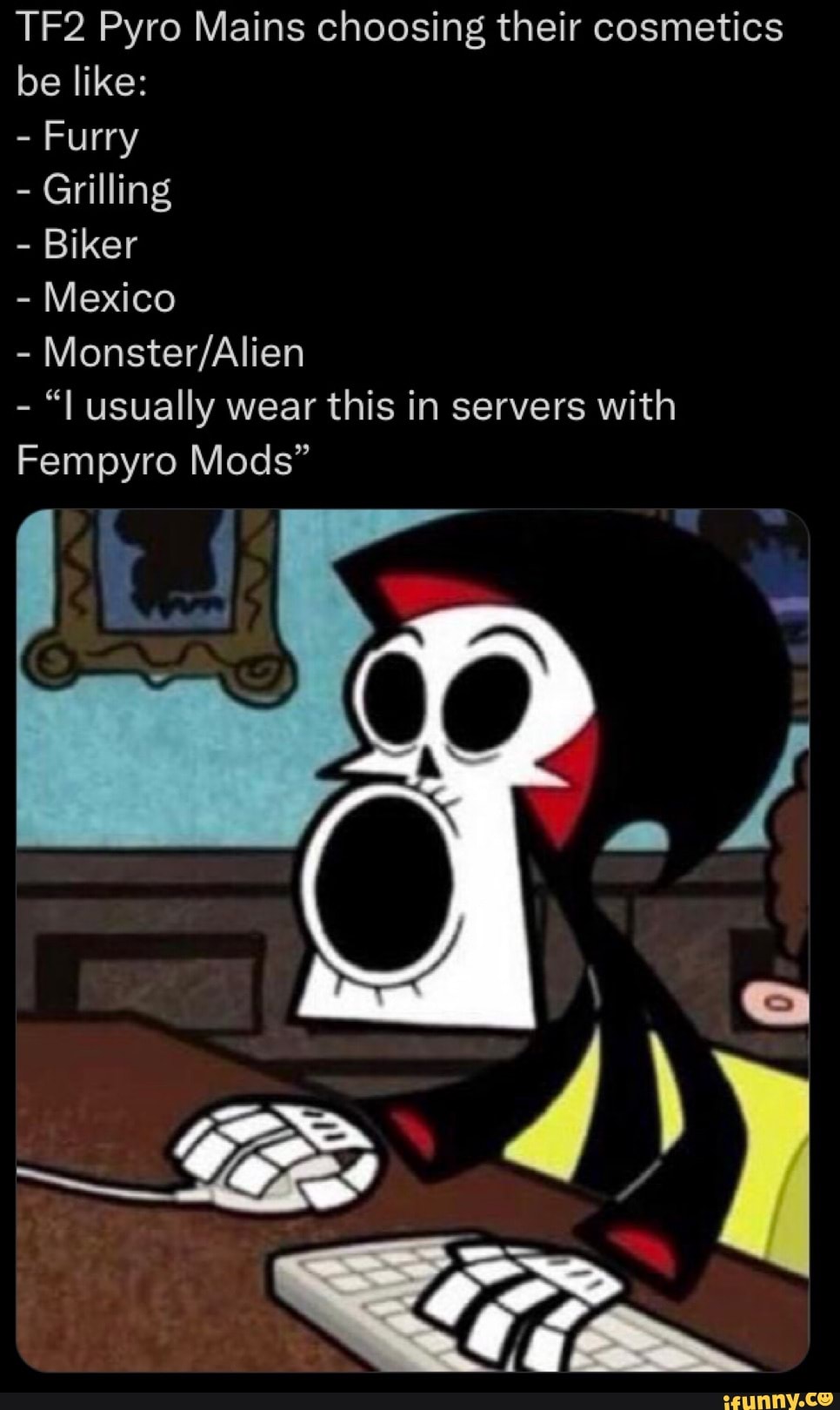 Pyro Mains choosing their cosmetics be like: - Furry - Grilling - Biker ...